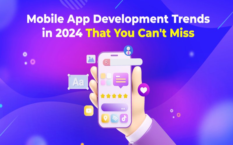 Mobile App Development Trends In 2024 That You Can't Miss - Digital ...